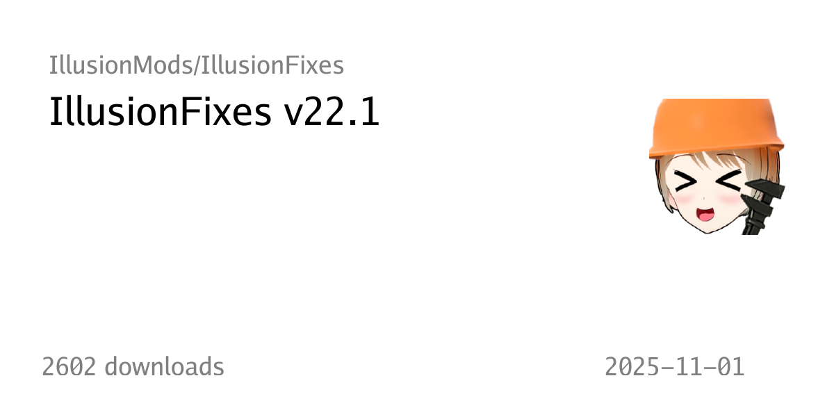 IllusionFixes v22.1 - IllusionMods/IllusionFixes - GitGoon: Git for gooners